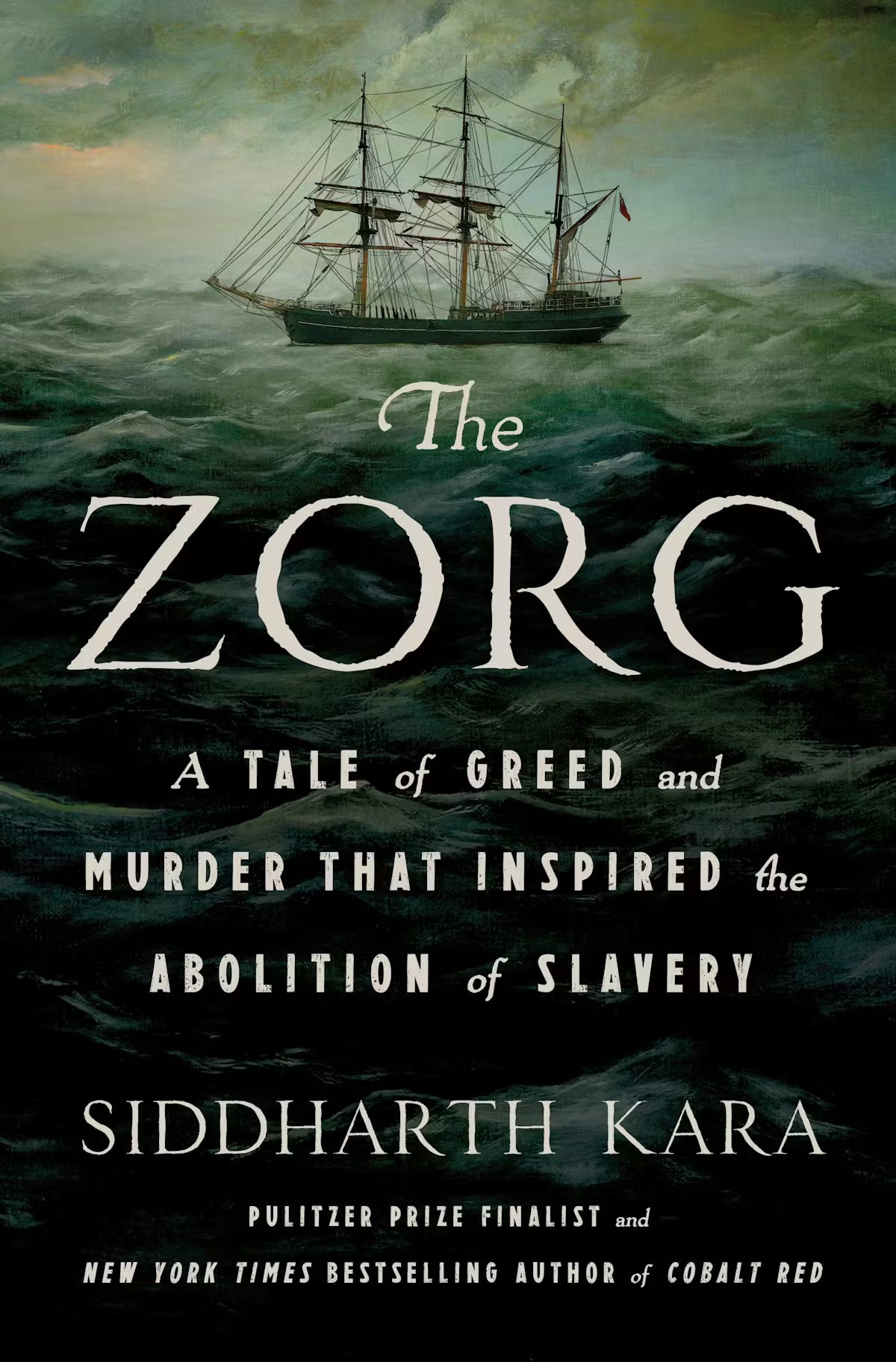 The Zorg: A Tale of Greed and Murder That Inspired the Abolition of Sl ...